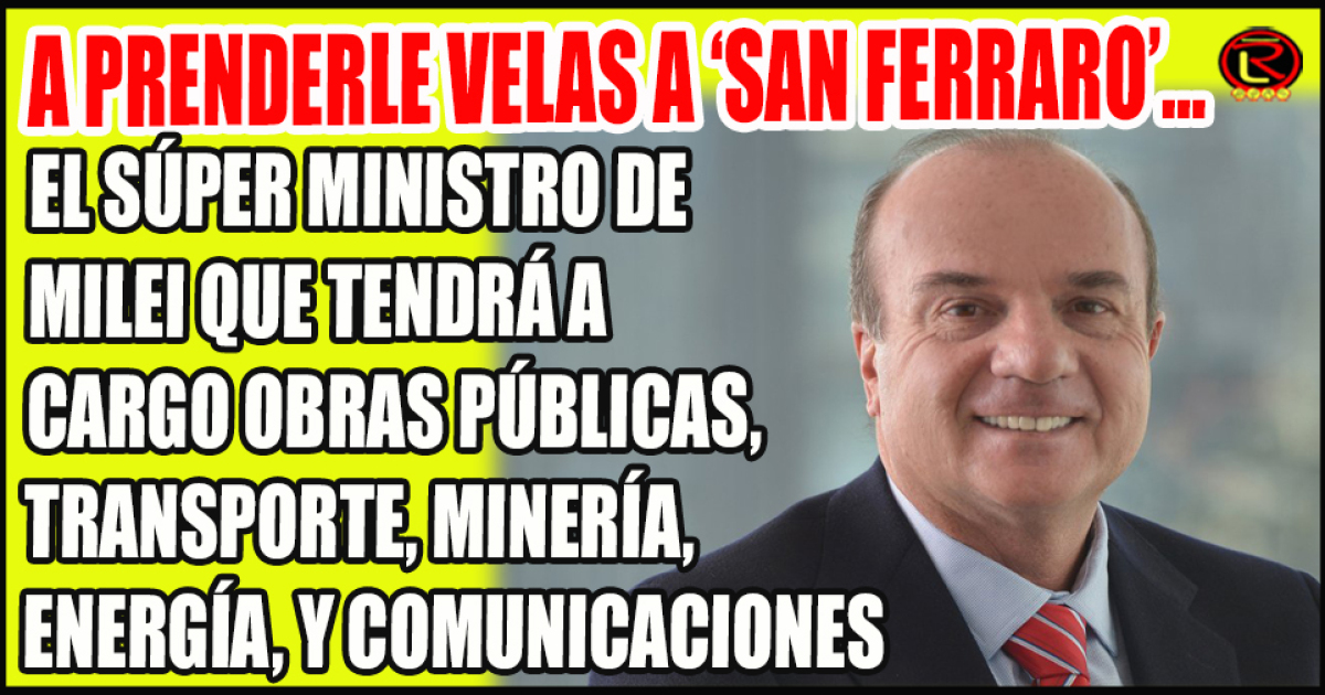 Guillermo Ferraro será el Ministro de Infraestructura de Javier Milei ...